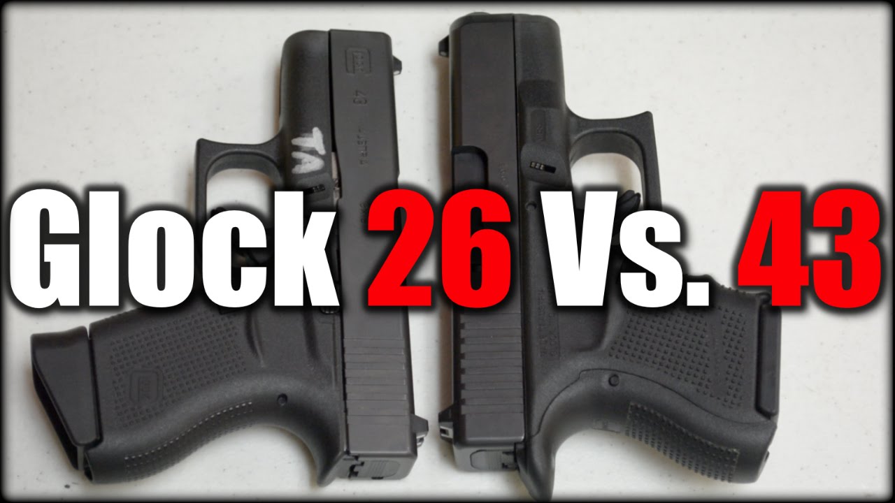 Glock 26 Vs Glock 43 Best Handgun YouTube