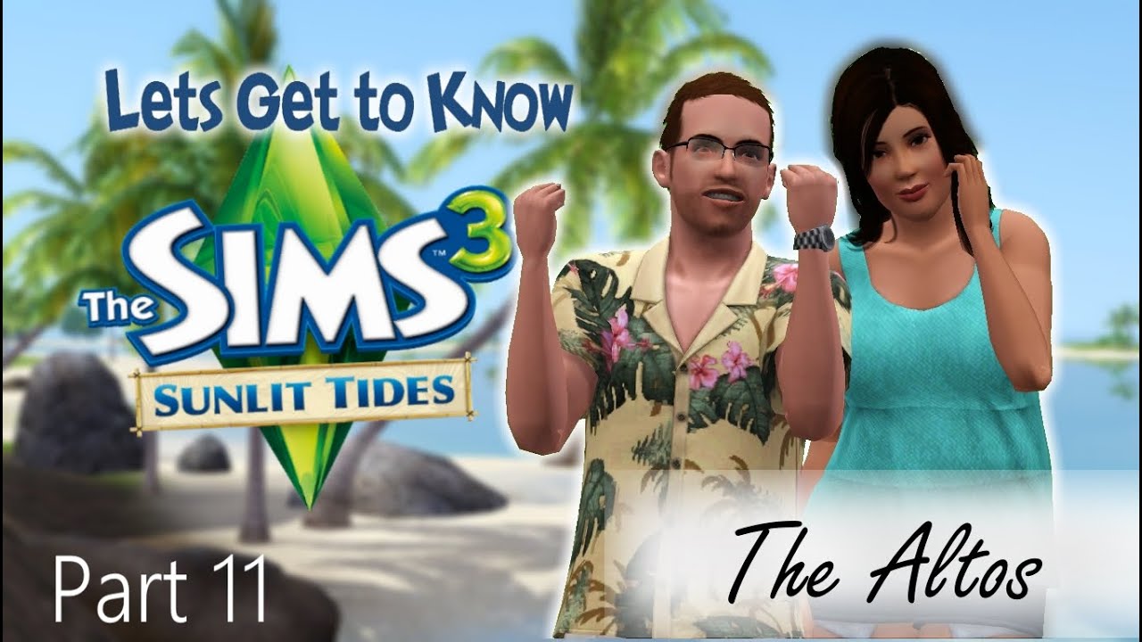 The Sims 3: Let's Get to Know Sunlit Tides - (Part 11) - Alto | *CLAP ...