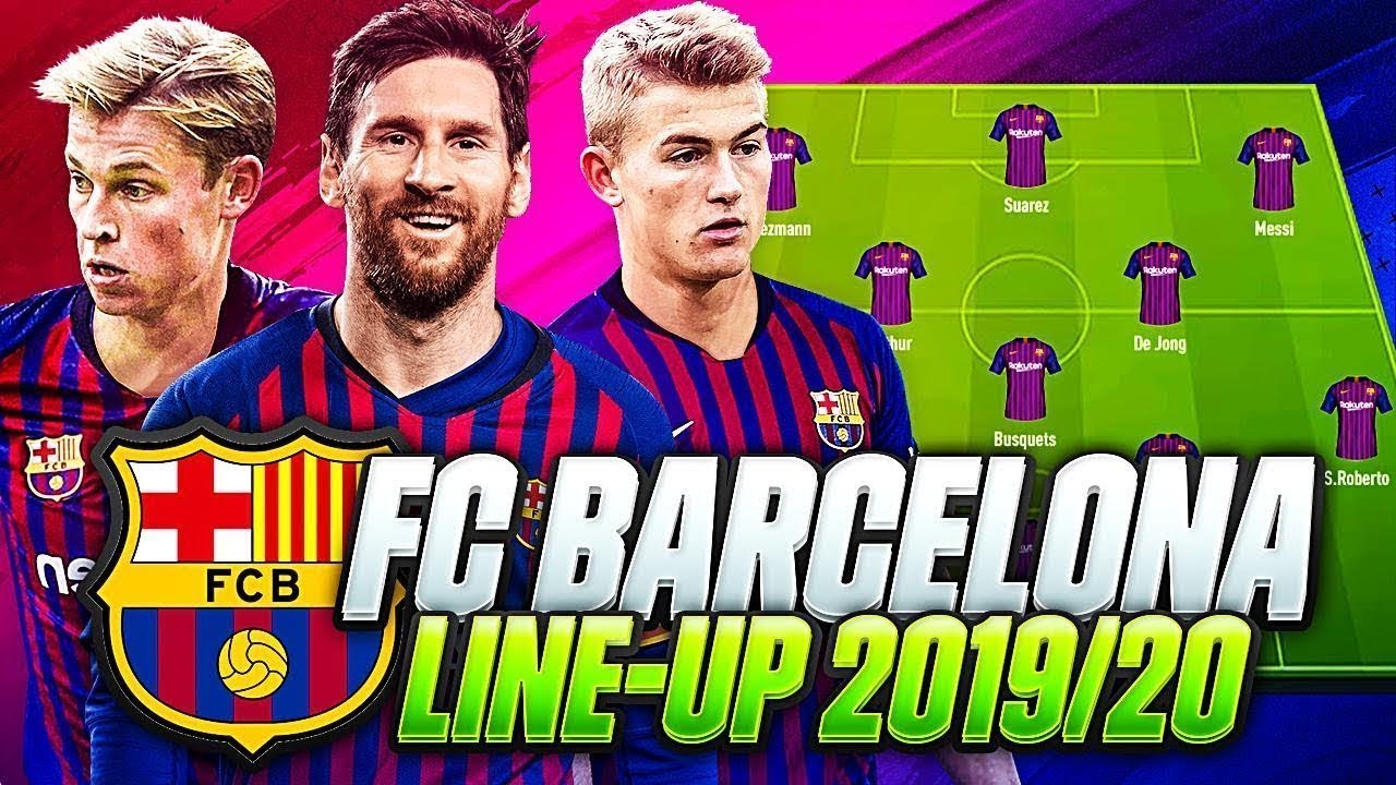 Barcelona Starting Lineup 2019/2020 With Messi , Suarez , De Jong ...
