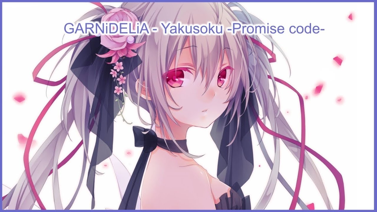 GARNiDELiA - Yakusoku -Promise code- [Meg's Extra] +HR 99.03% 402PP - YouTube