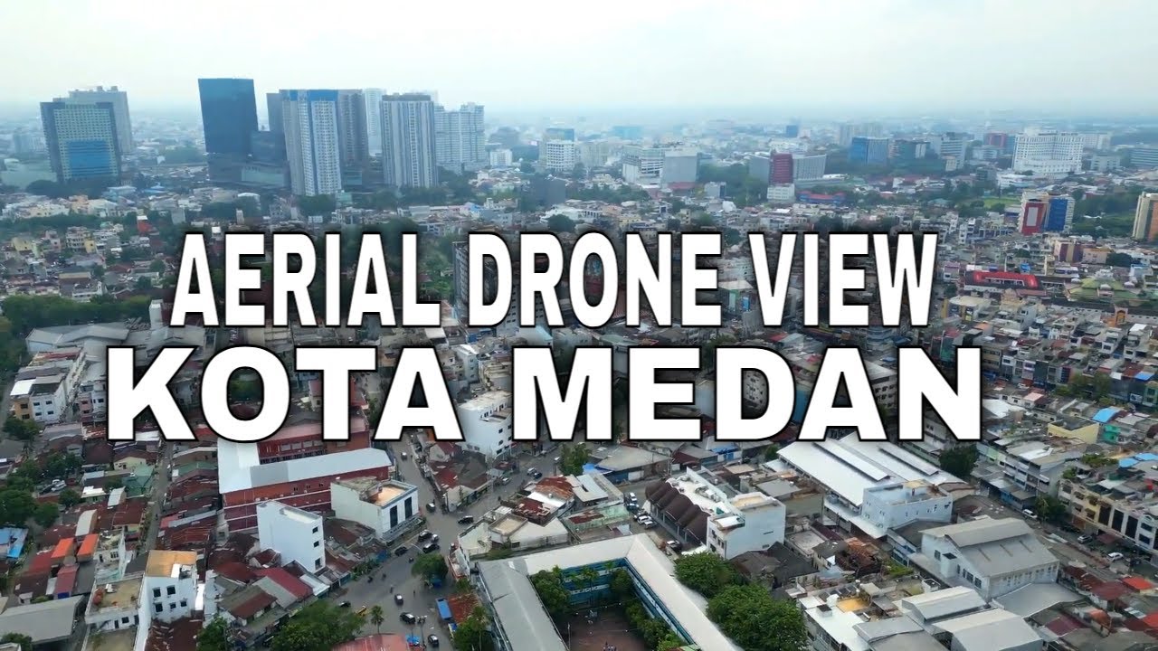 Aerial Drone Medan – Keindahan Tak Terlupakan - YouTube