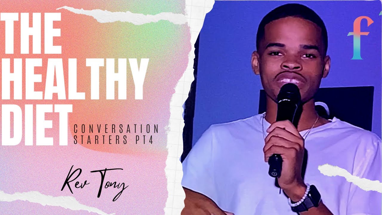 THE HEALTHY DIET/ Conversation Starter Pt:4- Flourishing Ministry - YouTube