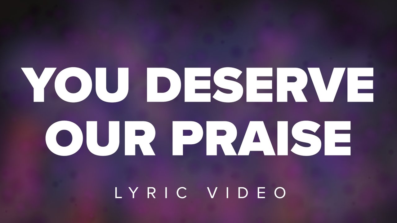 You Deserve Our Praise [Live] | Official Lyric Video | Victory House ...