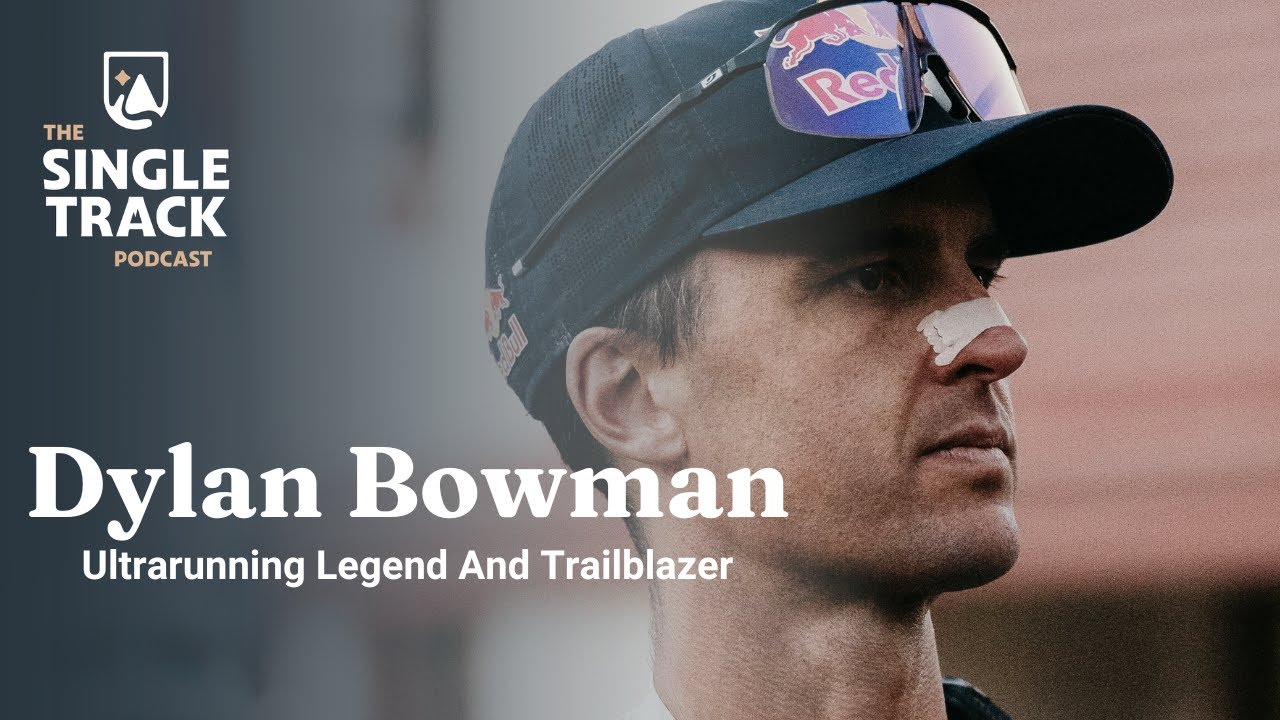 Dylan Bowman: Ultrarunning Legend and Trailblazer - YouTube