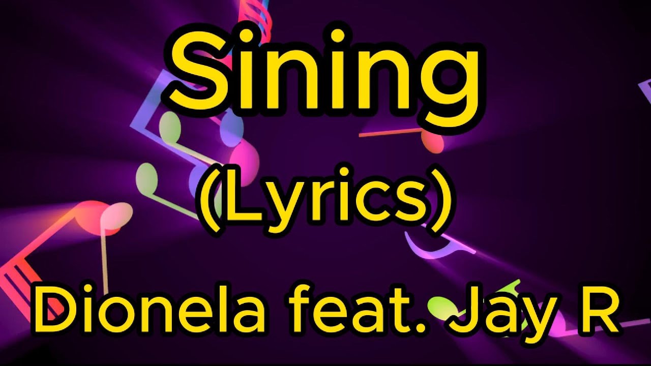 Sining (Lyrics) - Dionela ft Jay R - YouTube