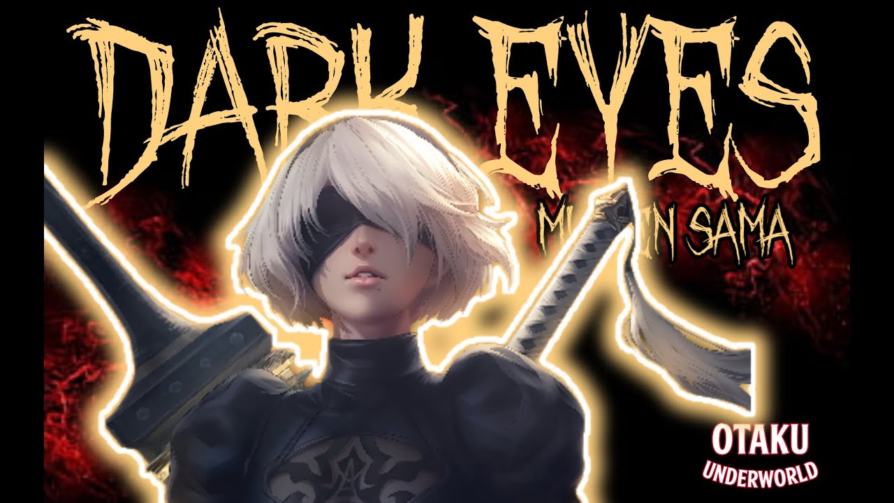 NieR Automata | "Dark Eyes" | Mugen-Sama - YouTube