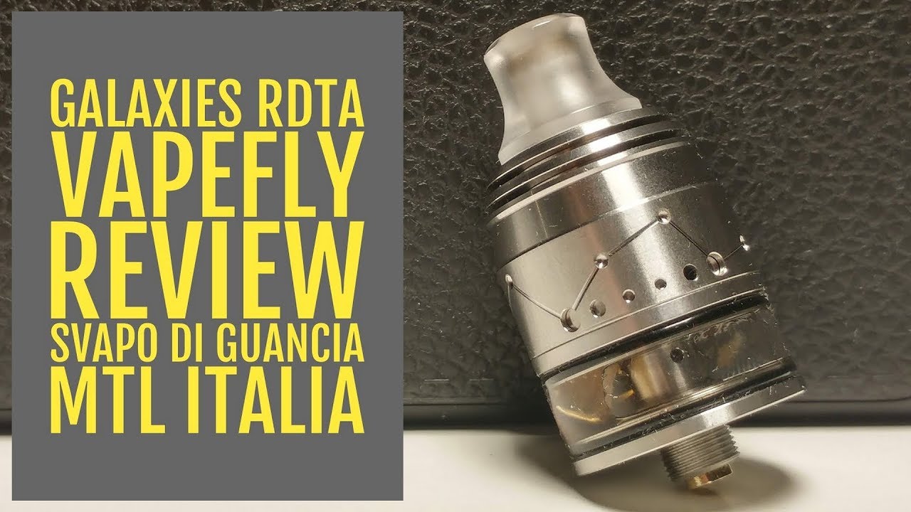 GALAXIES MTL SQUONK RDTA - VAPEFLY - REVIEW - YouTube