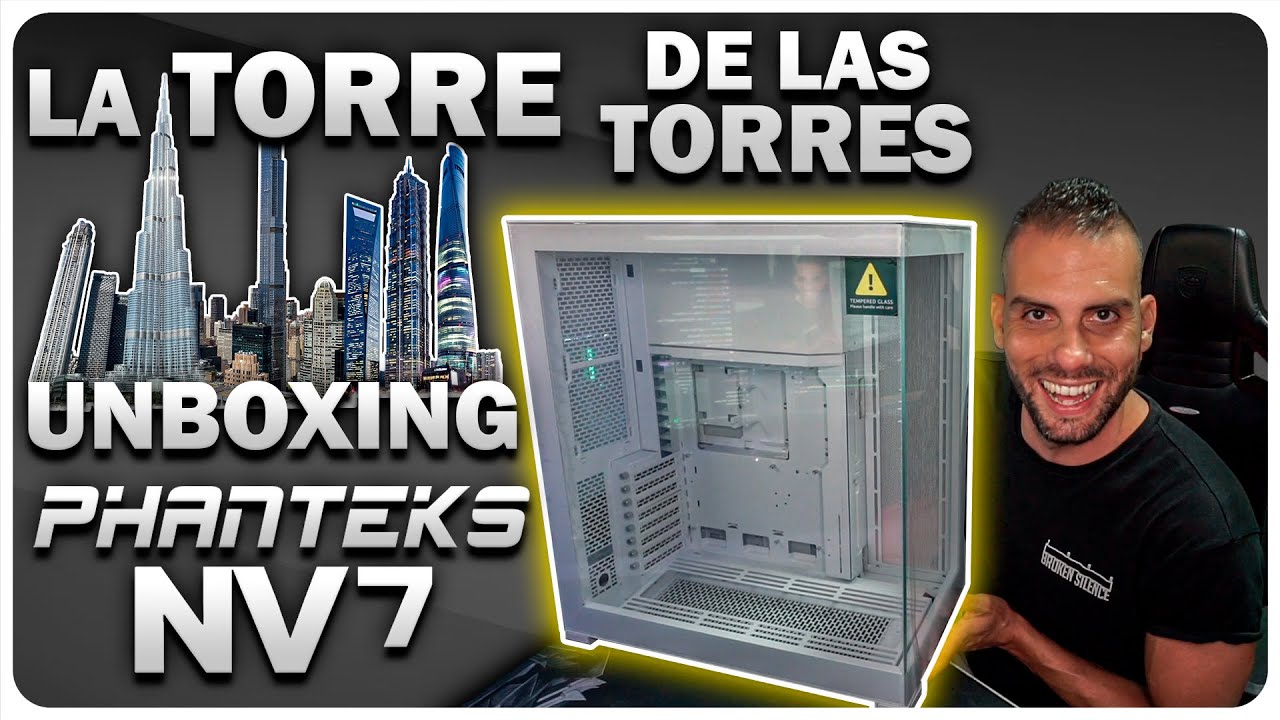 PHANTEKS NV7 UNBOXING Y PRIMERAS IMPRESIONES - YouTube