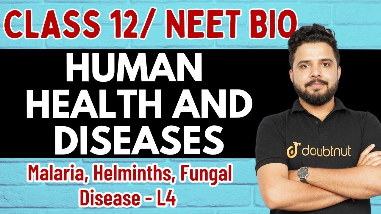 Human Health and Diseases | Malaria, Helminths, Fungal | L-4 | Class 12 ...
