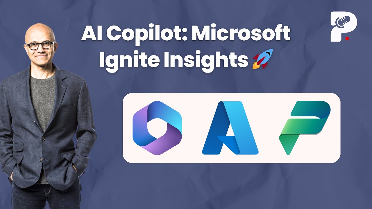 E112: Microsoft Ignite 2024 Highlights: AI, Co-Pilot and Innovations ...