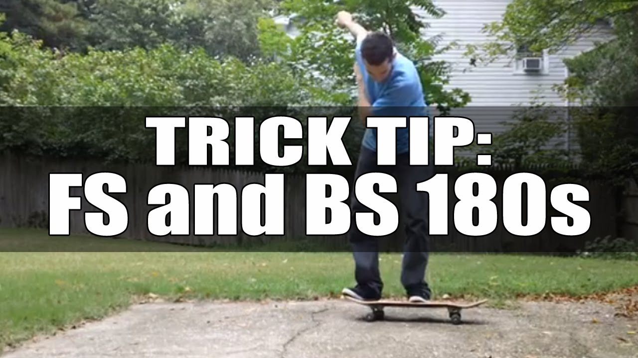 The Ultimate Trick Tip: Frontside and Backside 180 | How to Fs and Bs ...