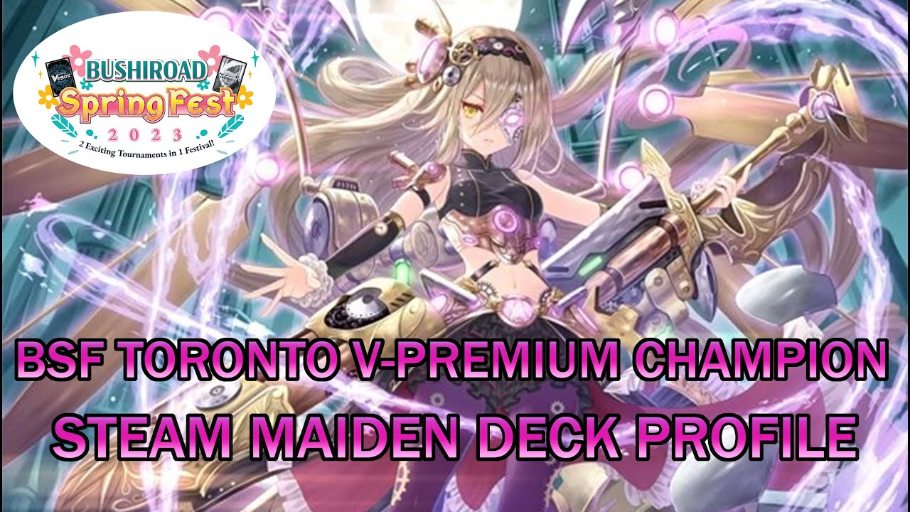 Bushiroad Springfest 2023 Toronto Team Champion | Steam Maiden Deck ...