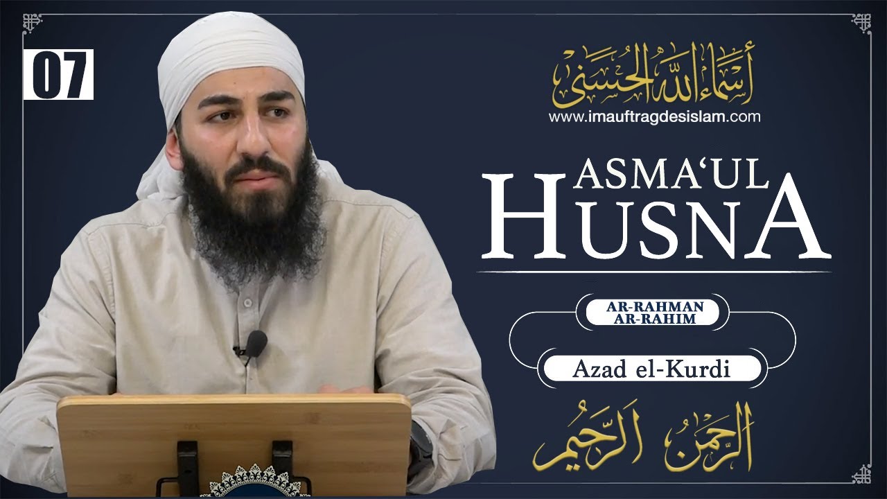 Asma'ul Husna 07 | Ar-Rahman & Ar-Rahim | Die Tränen der Barmherzigkeit ...
