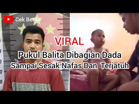Pria Ini Pukul Balita Dibagian Dada Sampai Sesak Nafas Dan Terjatuh