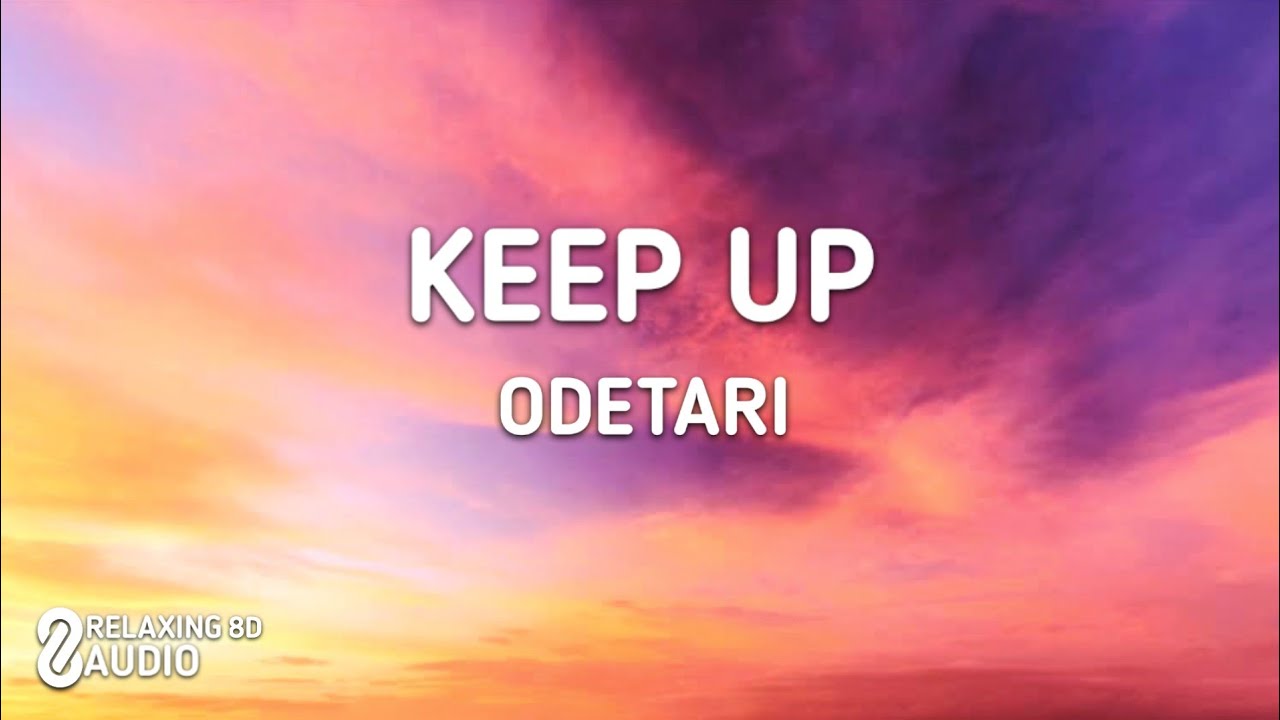 Odetari - Keep Up (8D AUDIO) - YouTube