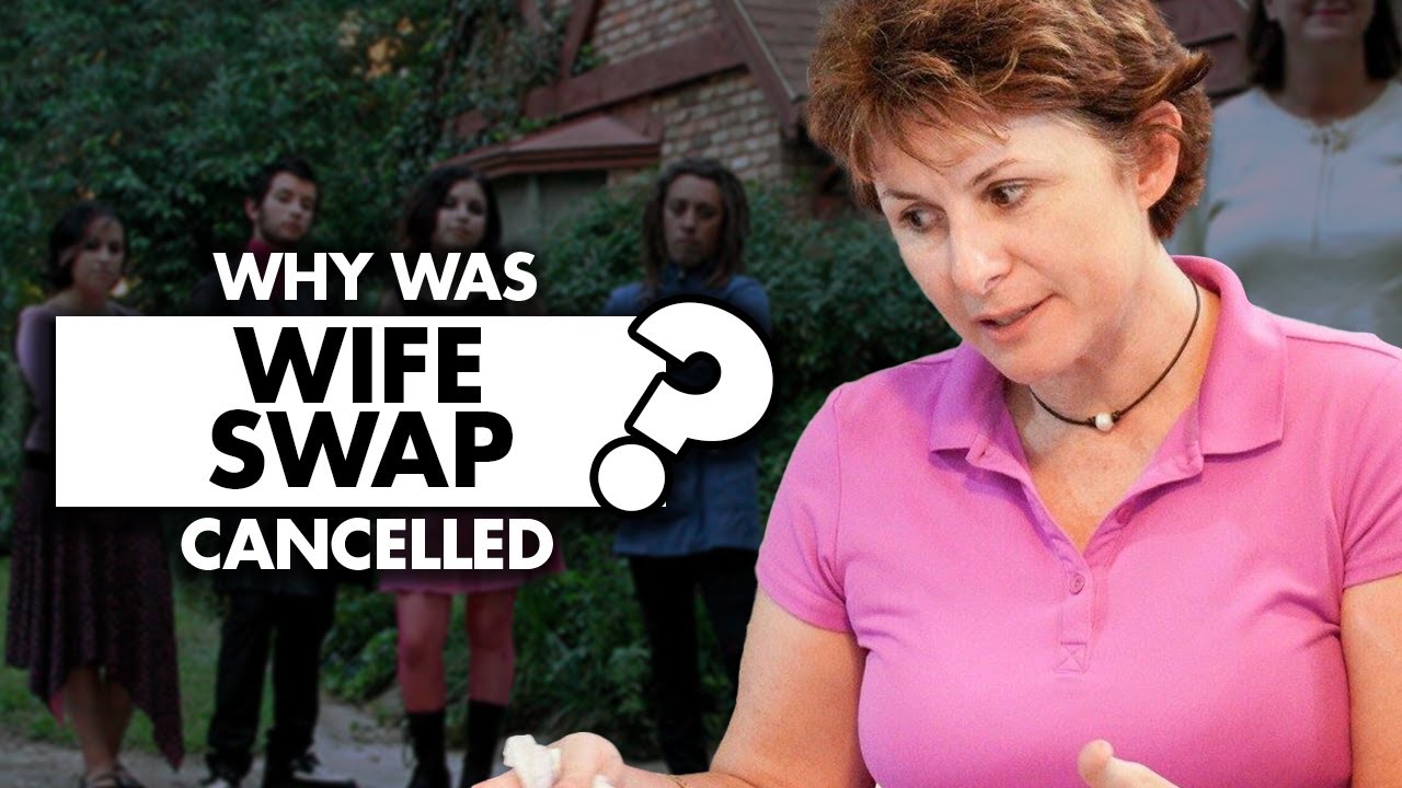 Why was ‘Wife Swap’ cancelled? - YouTube