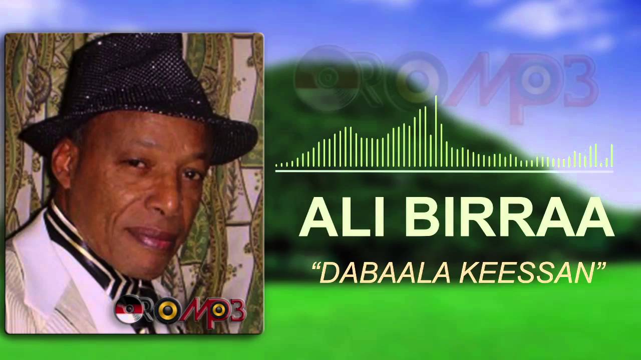 Ali Birra - Dabaala Keessan (Oromo Music) - YouTube