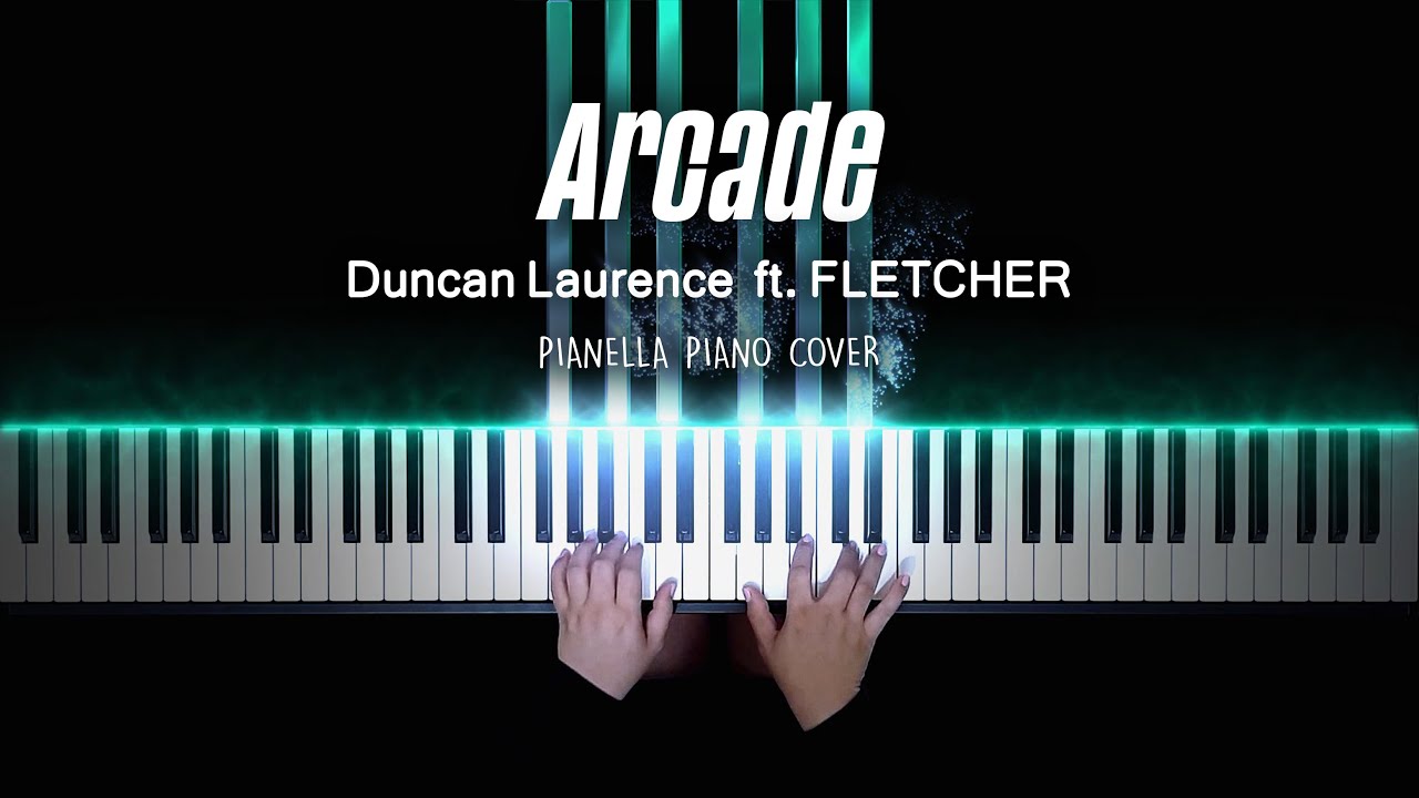 Duncan Laurence - Arcade (ft. FLETCHER) | Piano Cover by Pianella Piano ...