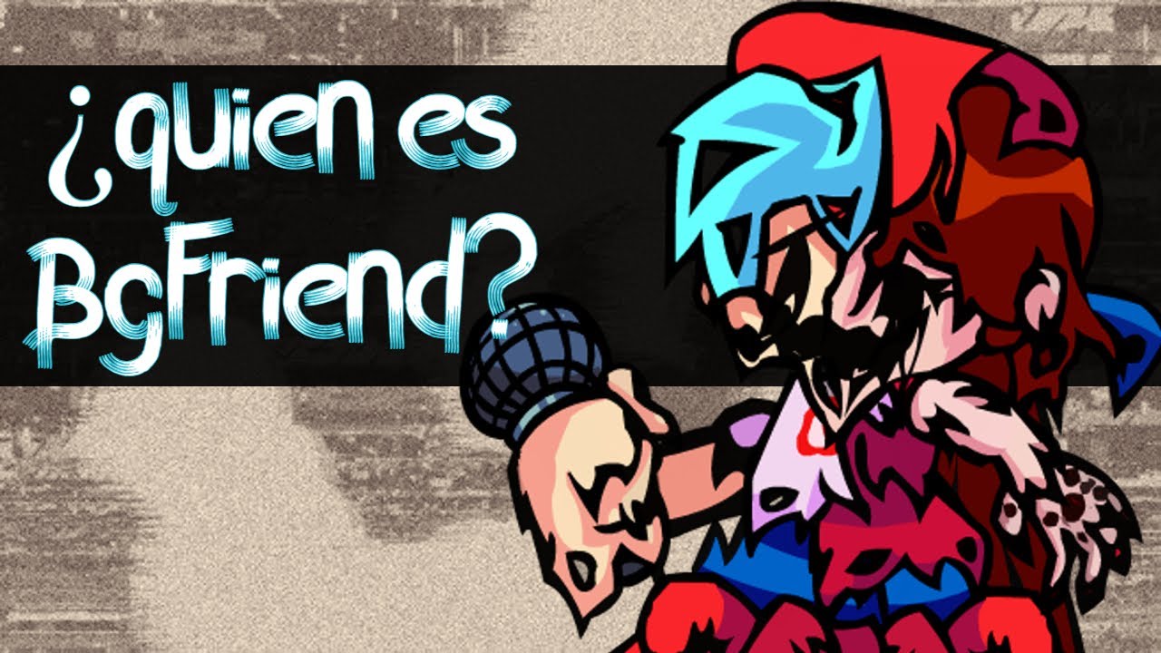 ¿ Quien es BgFriend ? (FnF mod) - YouTube