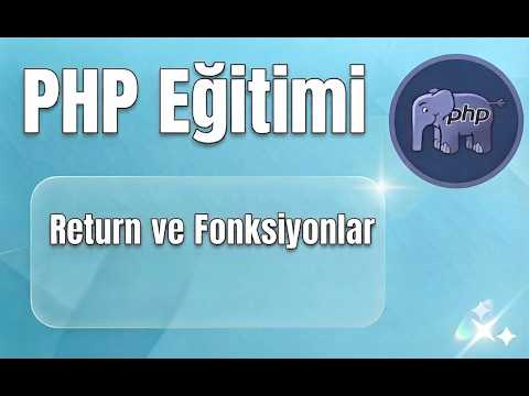 Sıfırdan PHP - Ders 14: Return ve Fonksiyonlar