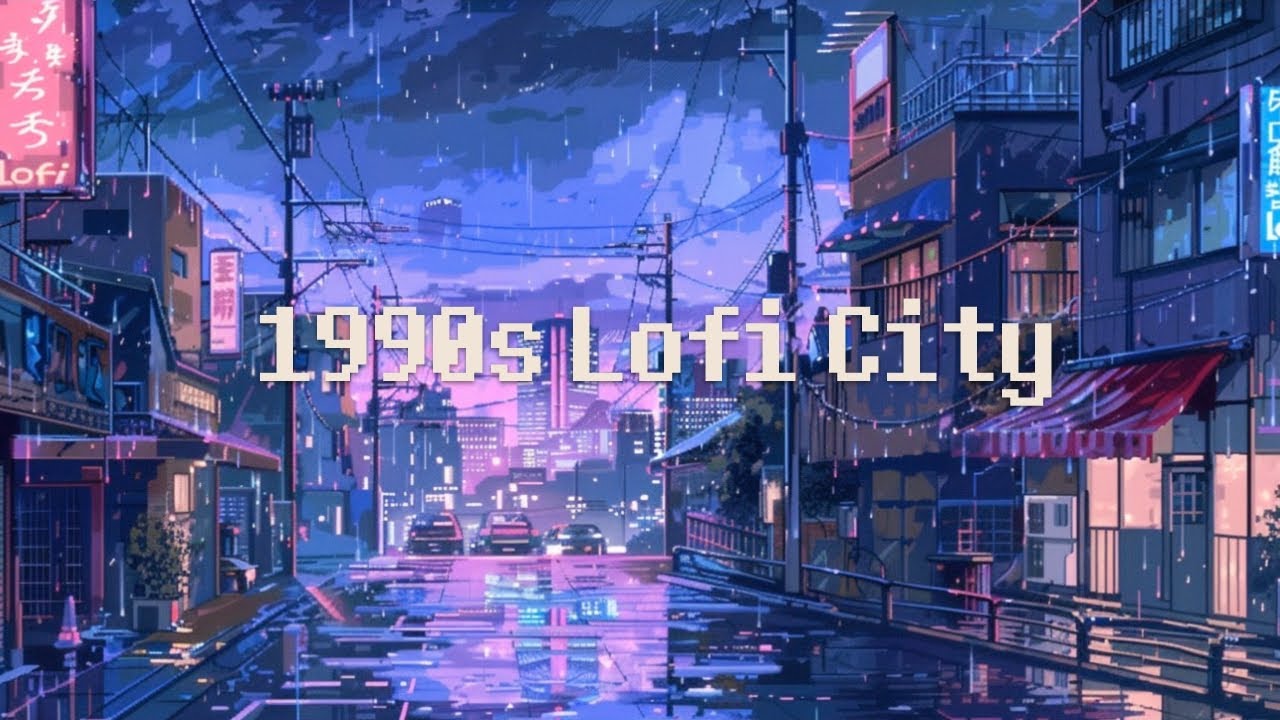 90s Lofi Rain Playlist 🌧️ Lofi In City Mix [ Lofi Chill ~ Rain Sounds ...
