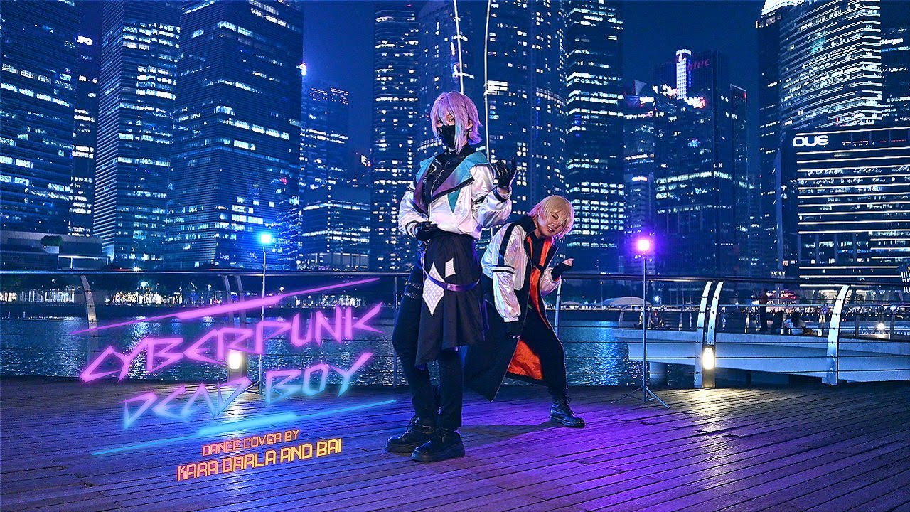 【Kara Darla x Bai】サイバーパンクデッドボーイ (CYBERPUNK DEAD BOY) 踊ってみた Cosplay ...