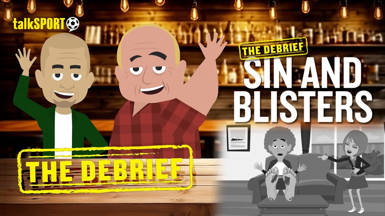 Sin & Blisters | The Debrief Podcast Animation | talkSPORT - YouTube