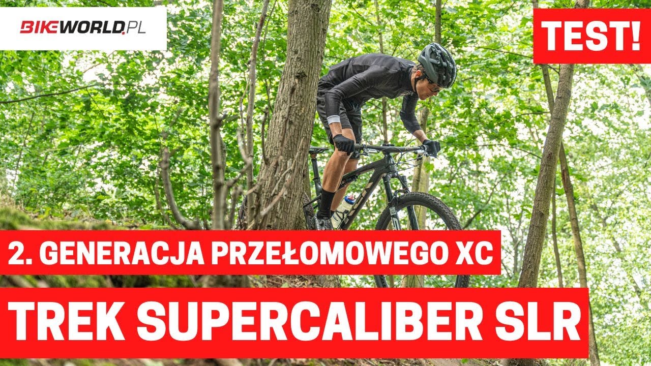 Test: Nowy Trek Supercaliber SLR - 2. generacja przełomowego fulla XC ...