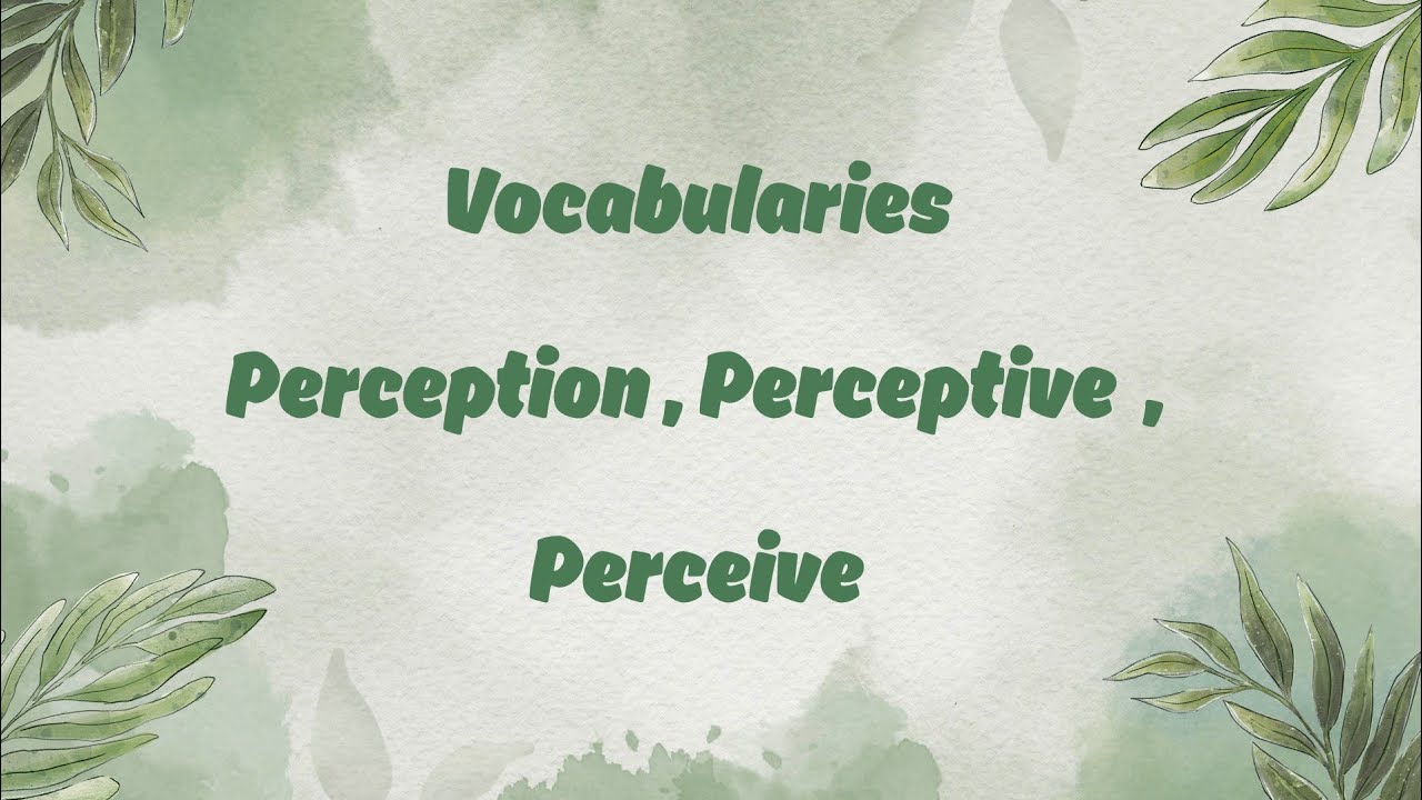 How to use perceive and it's different forms in a sentence - YouTube