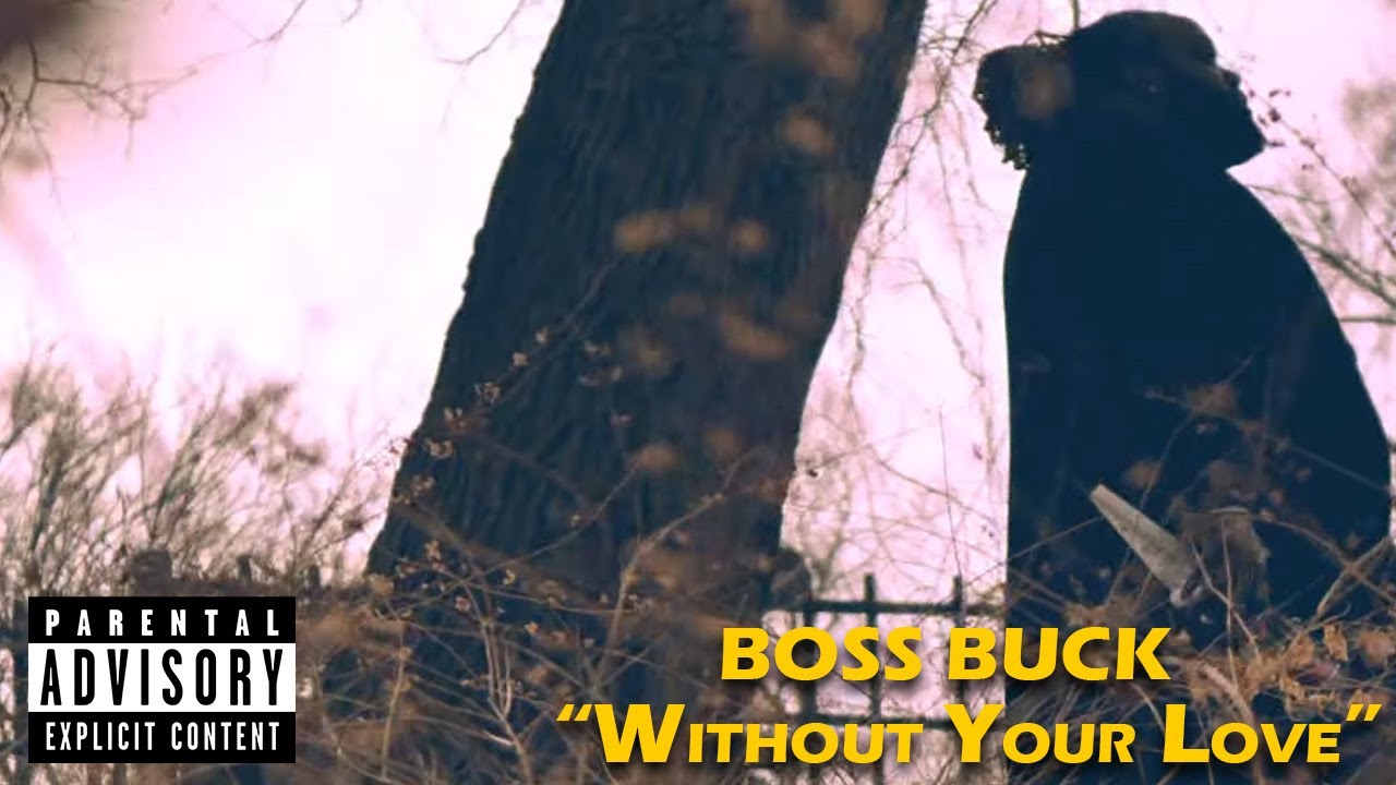 Boss Buck "Without Your Love"|A One Shot Visual - YouTube