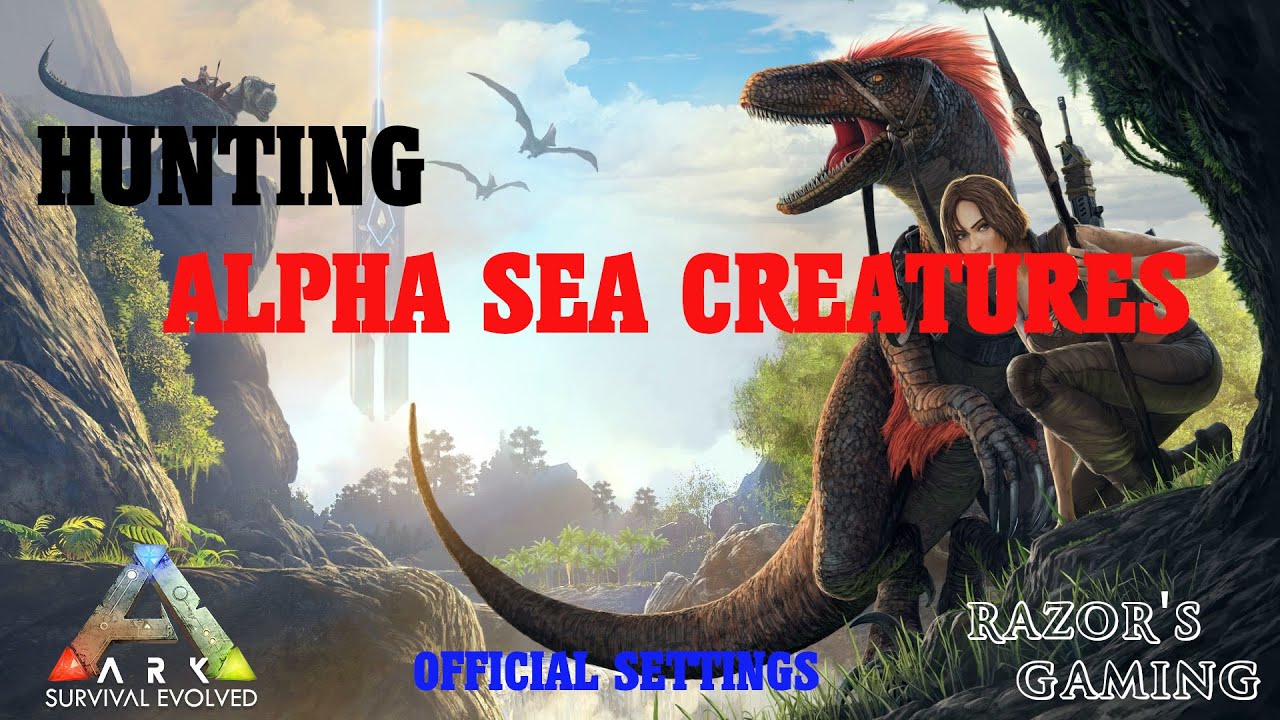 Ark: Survival Evolved - OFFICIAL SETTINGS - HUNTING ALPHA SEA CREATURES ...