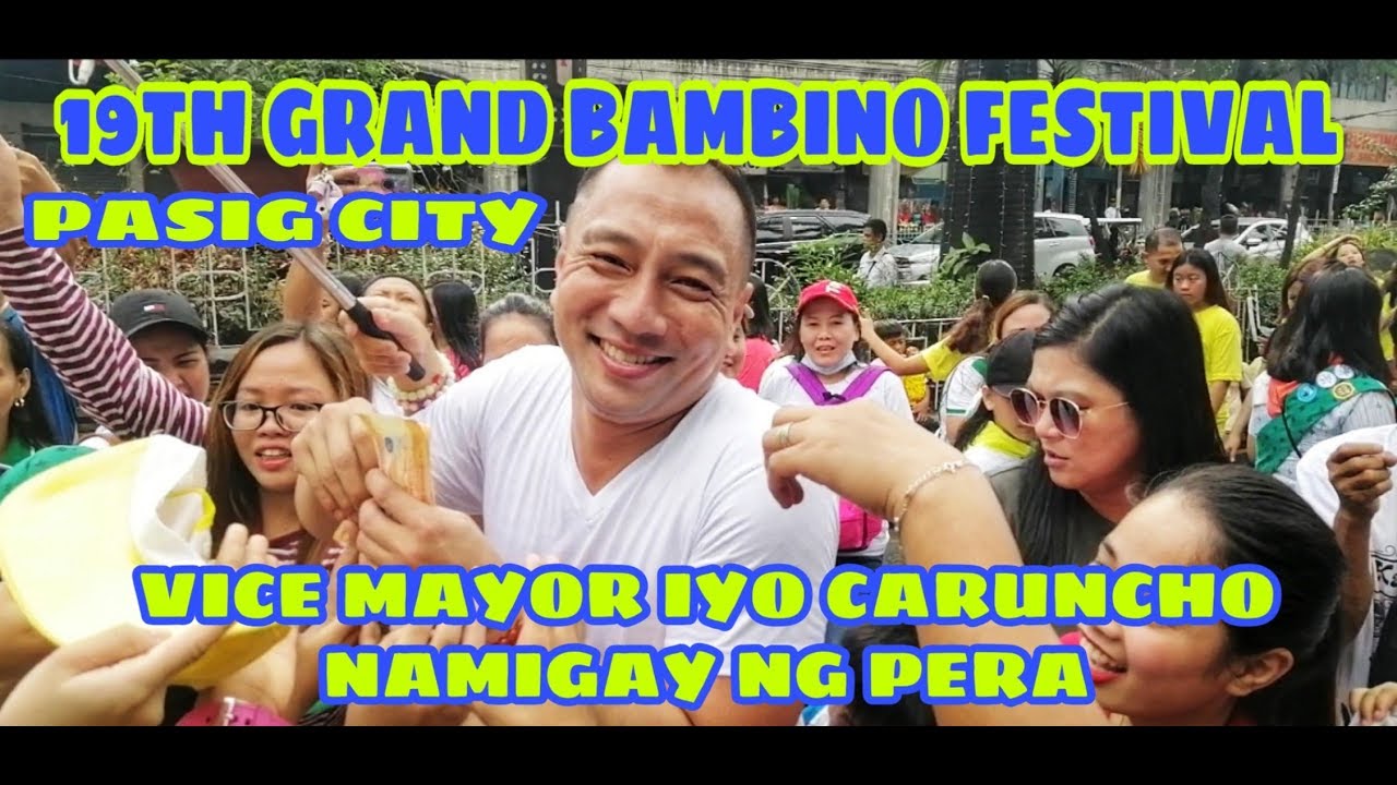 PASIG UPDATE: 19TH GRAND BAMBINO FESTIVAL || VICE MAYOR IYO CARUNCHO ...