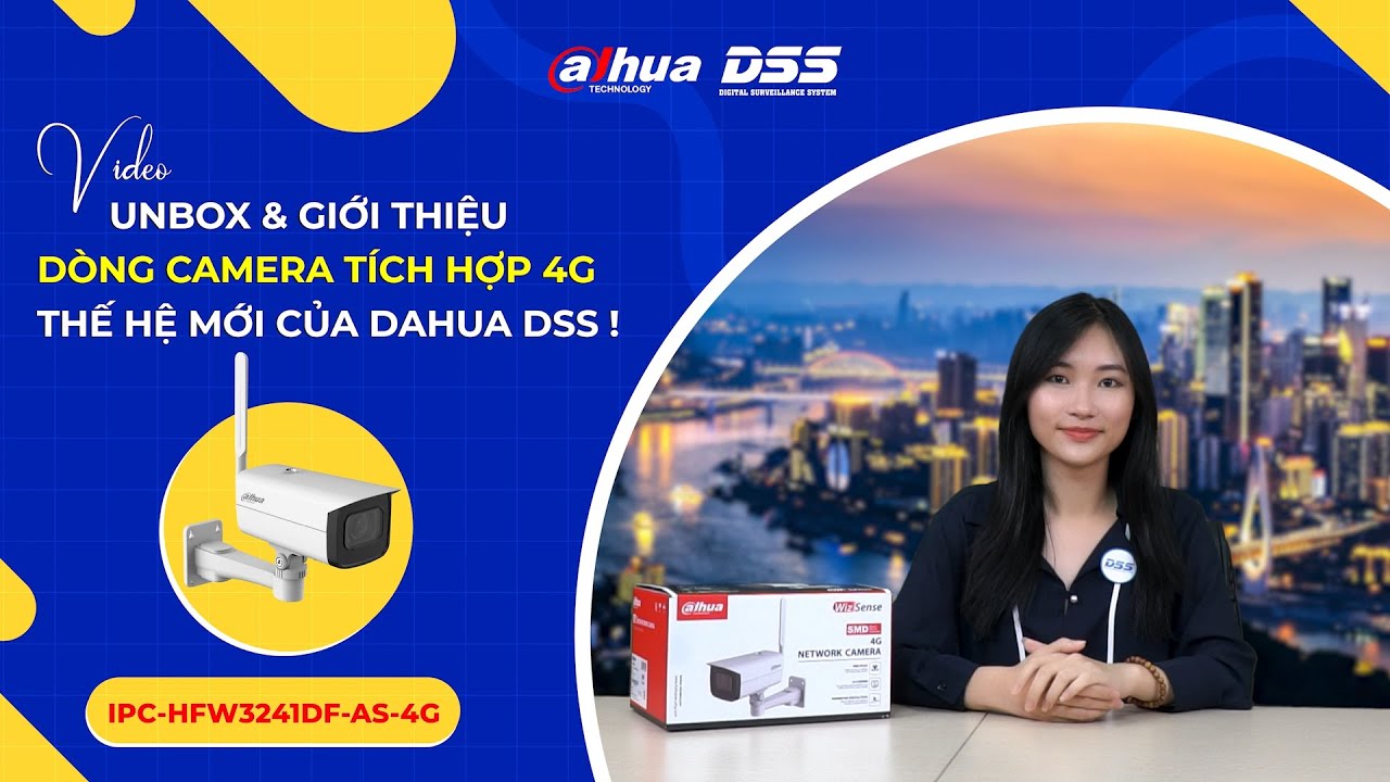 DSS_125 Video Unbox & Giới Thiệu Mã Camera Tích Hợp 4G Thế hệ Mới Của ...
