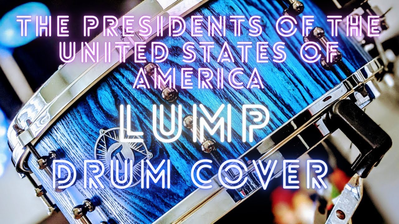 LUMP - THE PRESIDENTS OF THE UNITED STATES OF AMERICA - DRUM COVER ...