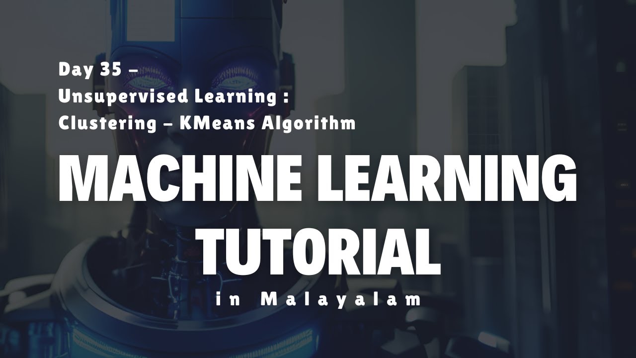 Day 35 Unsupervised Learning Clustering Kmeans Algorithm