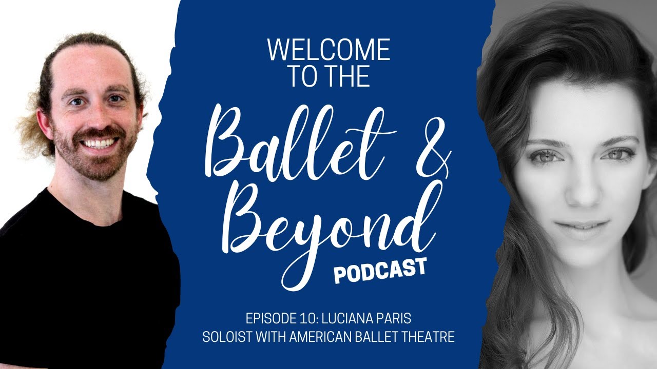 Episode 10: Luciana Paris | Ballet & Beyond Podcast - YouTube