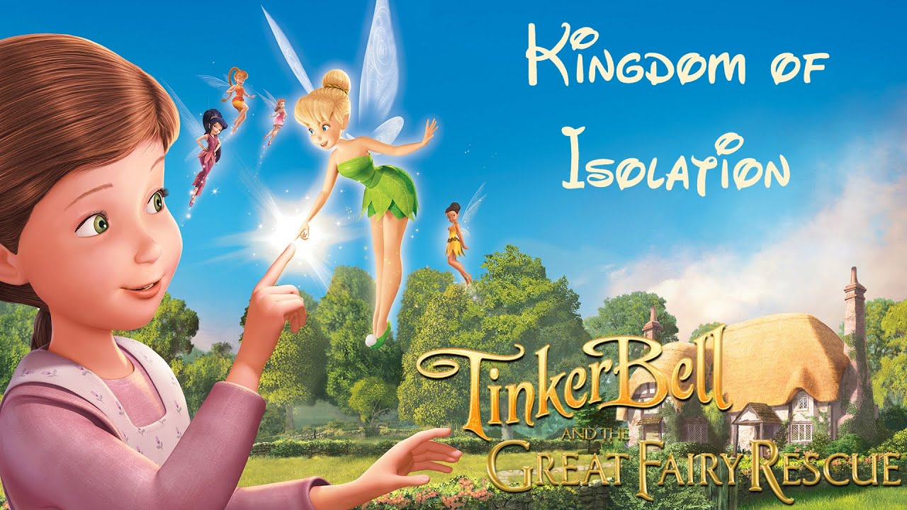 Kingdom Of Isolation Episode 146 - Tinker Bell and the Great Fairy ...