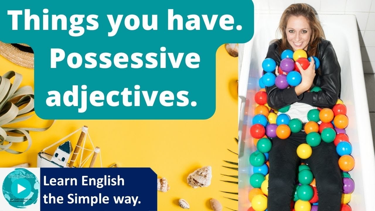 Things you have | Possessive adjectives | English lessons for all ...