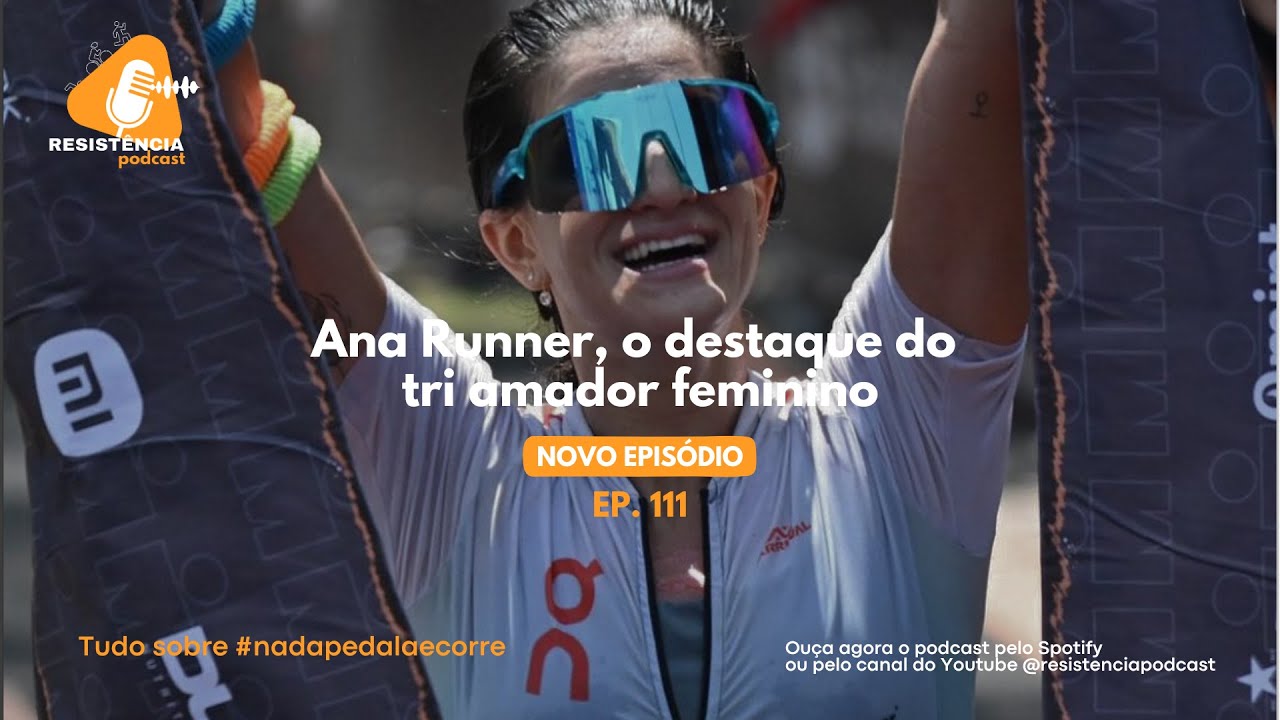 Ep.111 - Ana Runner, o destaque do tri amador feminino - YouTube