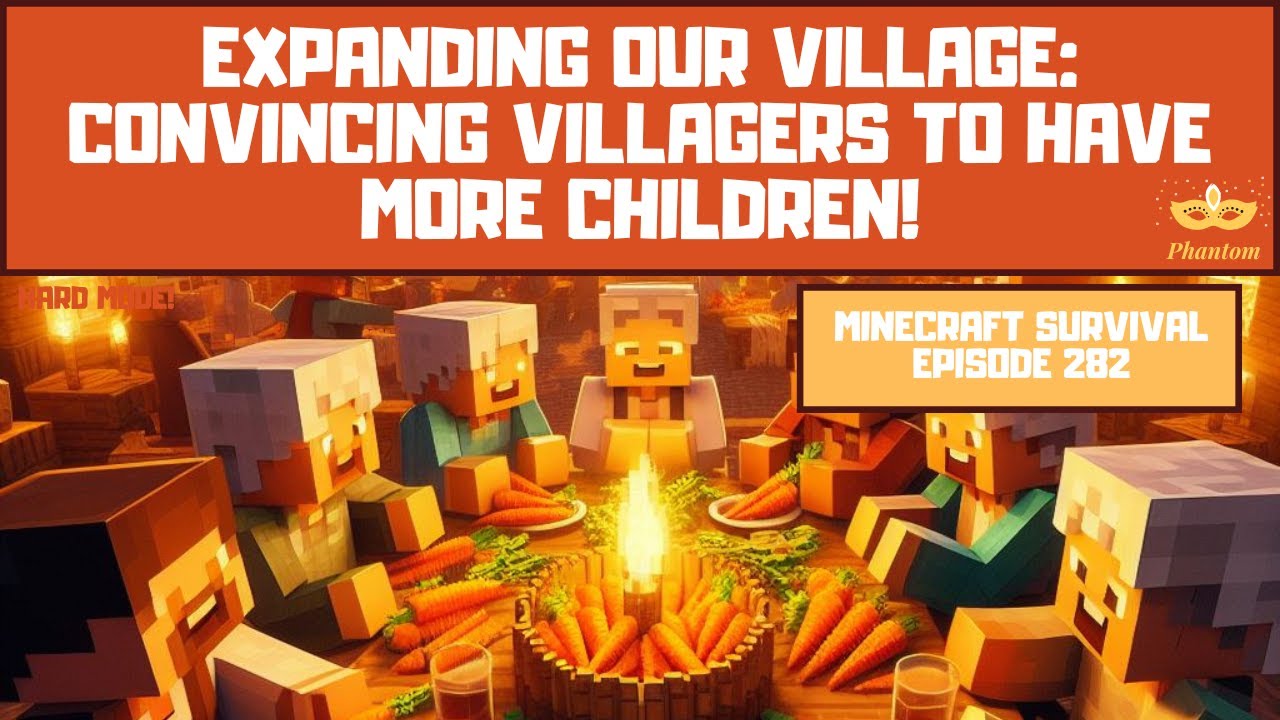 Expanding Our Village: Convincing Villagers to Have More Children ...