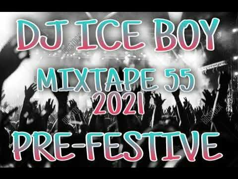 Weekend Starter !!!!!! DJ ICE BOY Mixtape 55 Pre-Festive 2021 (Download link Available ...