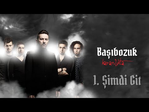 Başıbozuk - Şimdi Git (Official Audio)