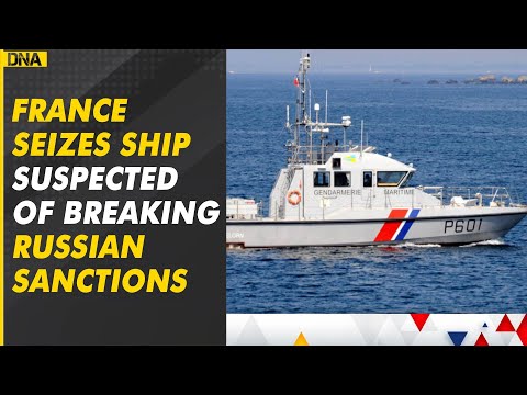 Russia-Ukraine War: France seizes ship suspected of violating sanctions against Russia
