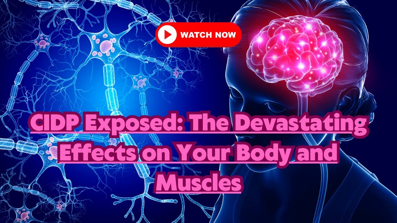 CIDP Exposed: The Devastating Effects on Your Body and Muscles - YouTube