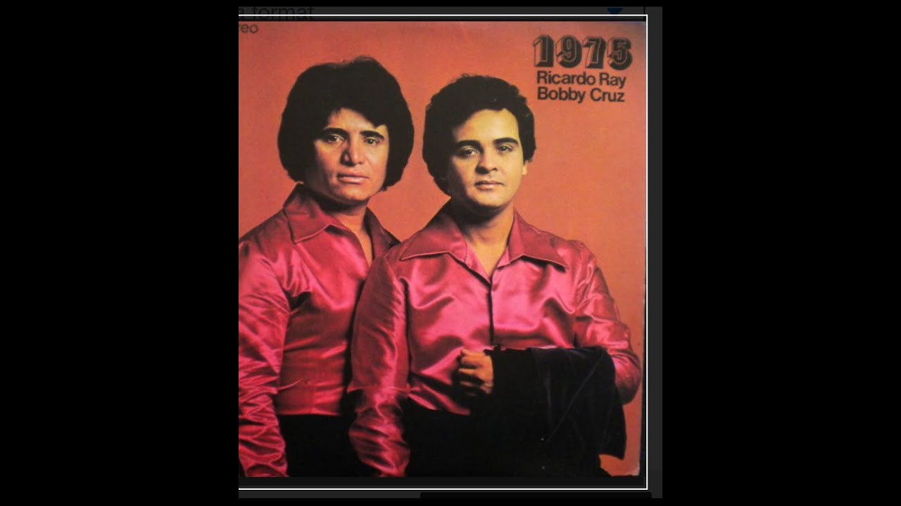 Richie Ray & Bobby Cruz Cancion: Richie Ray 1975 Album: 1975 Richie Ray ...