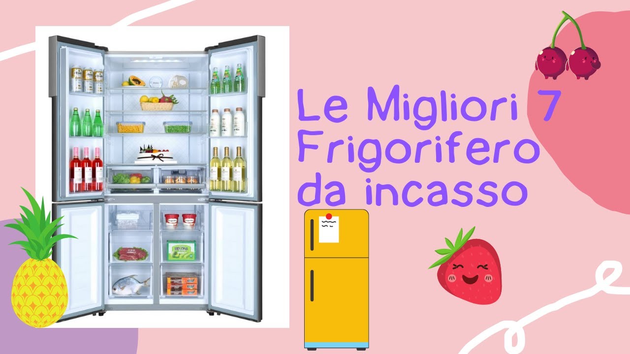 🥝🍅Le Migliori 7 Frigorifero da incasso la recensione - YouTube