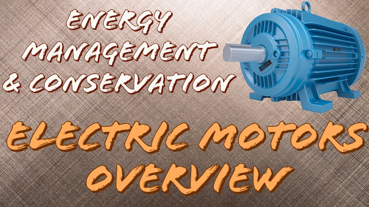 12.1 Electric Motors Overview (Energy Management & Conservation) - YouTube