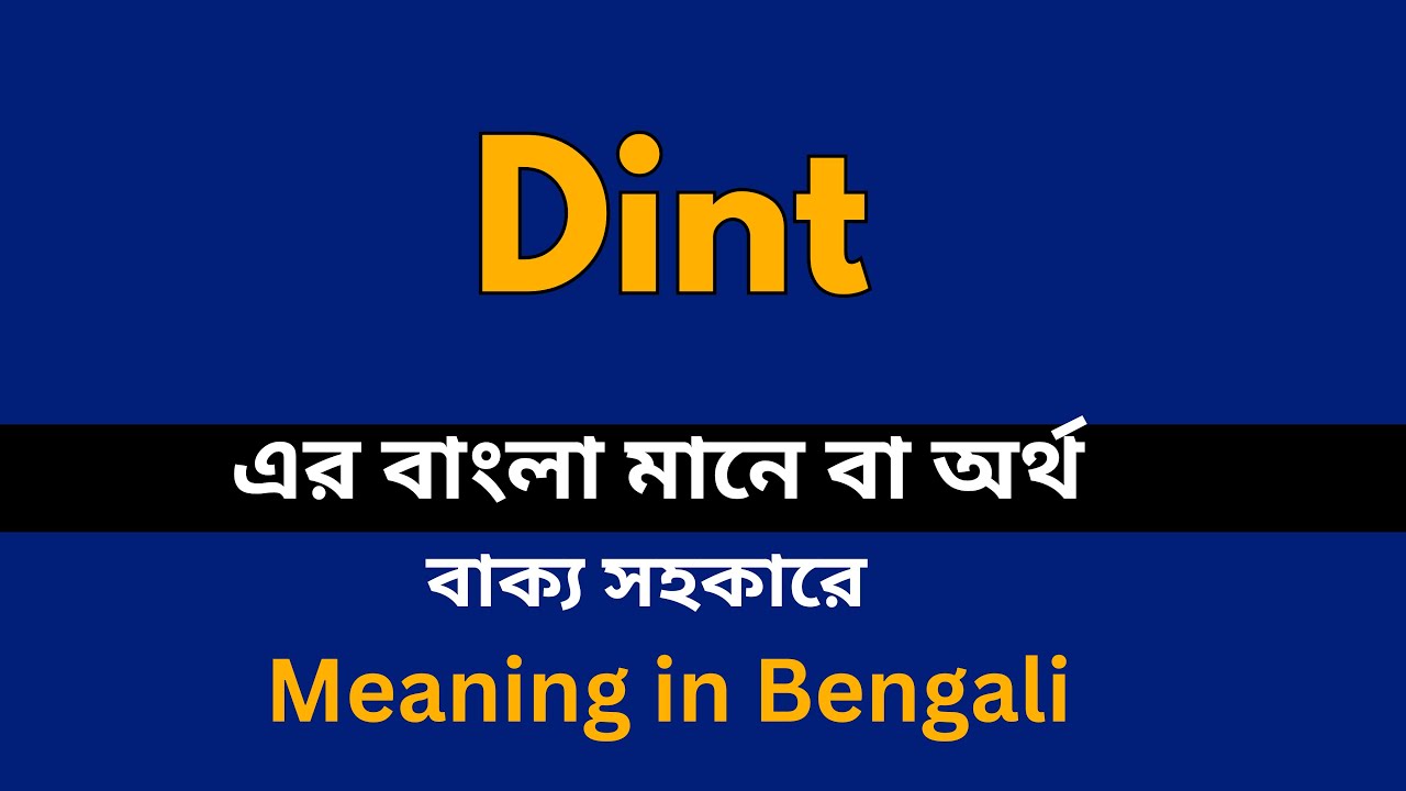 Dint Meaning In Bengali Dint 