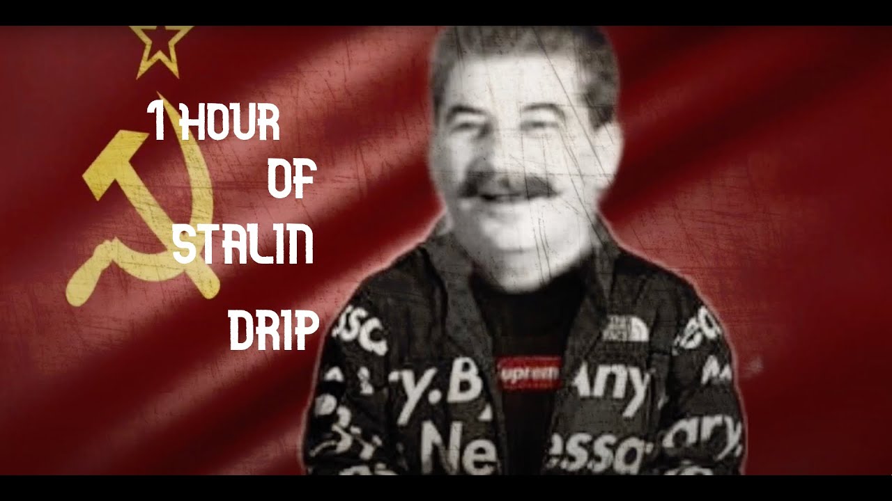 Stalin Drip 1 hour..🇷🇺☭ - YouTube