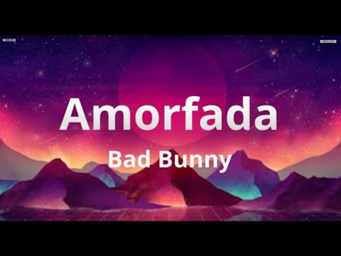 Amorfada - Bad Bunny